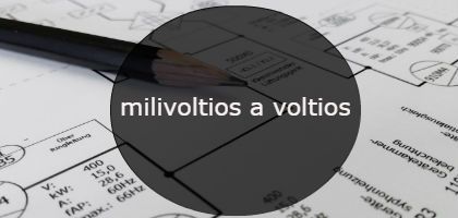 Milivoltios a voltios - Calculadora con inteligencia artificial (IA)