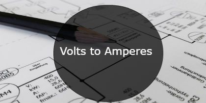 Volts to Amperes Calculator: Easy Conversion Formula